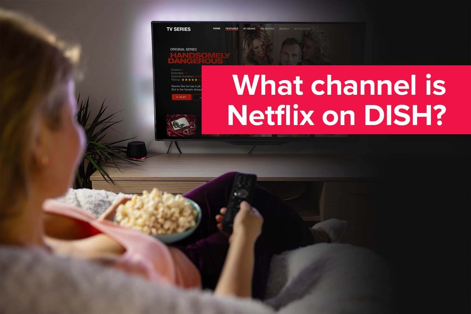 What Channel Is Netflix on DISH? - Infinity DISH